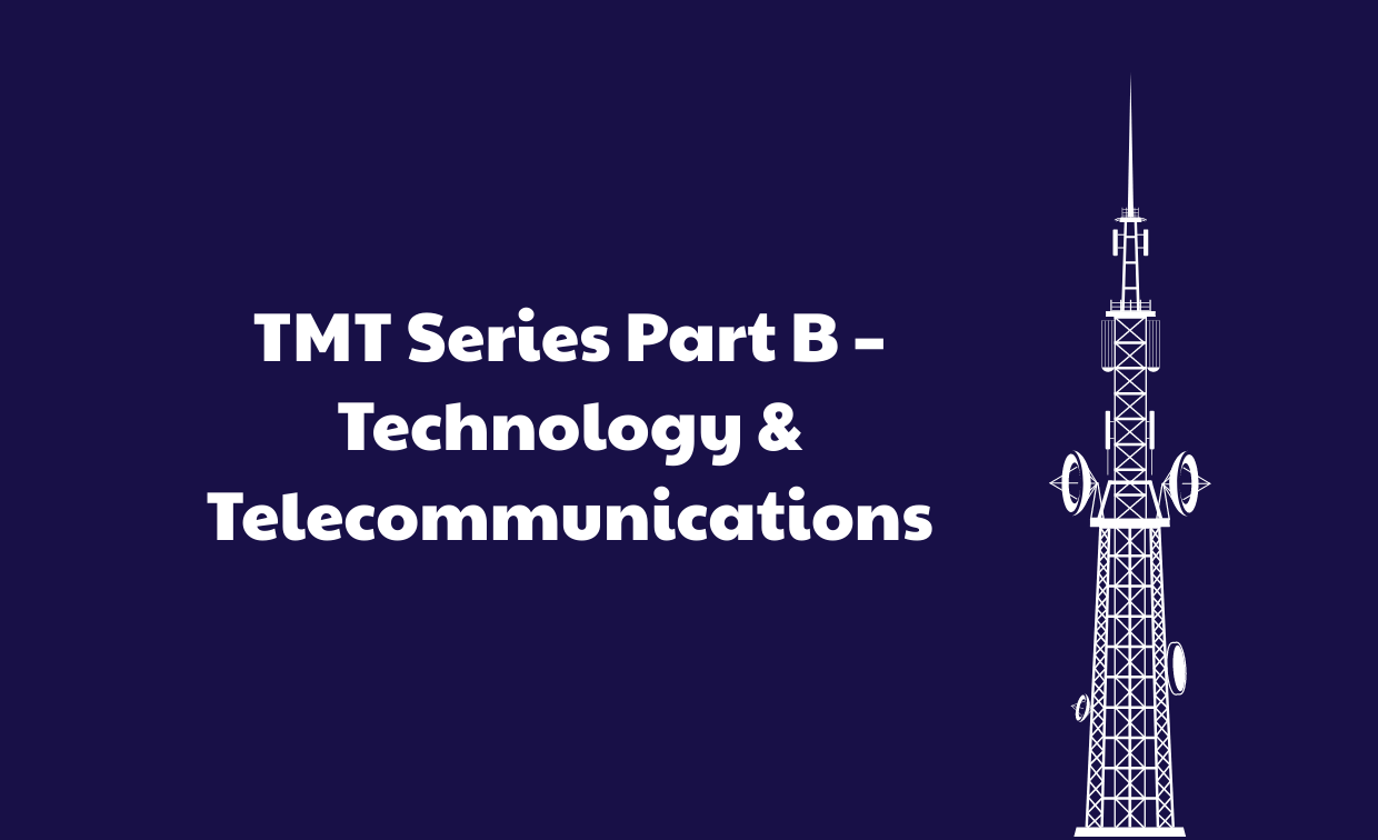 TMT Series Part B – Technology & Telecommunications - Shin Associates